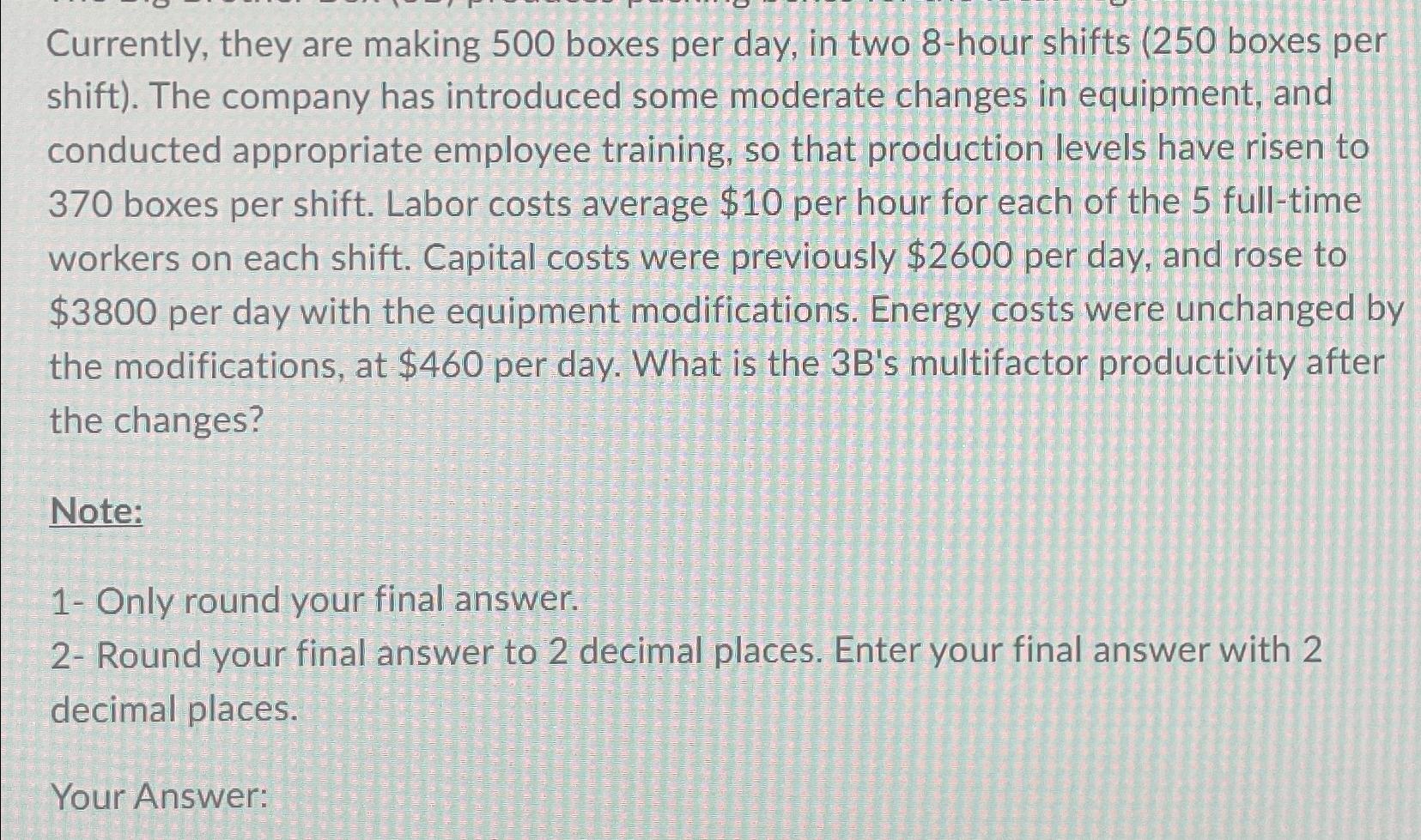 Solved Currently, they are making 500 ﻿boxes per day, in two | Chegg.com