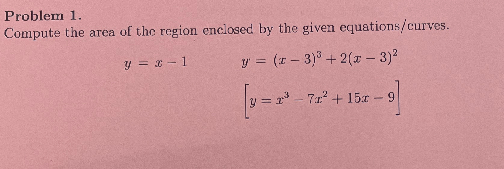 Solved Problem 1.Compute the area of the region enclosed by | Chegg.com Solved Problem 1.Compute the area of the region enclosed by | Chegg.com