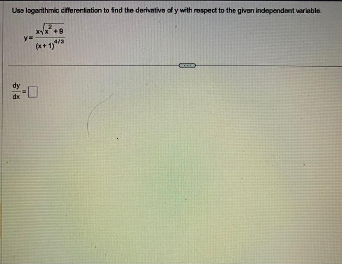 Use logarithmic differentiation to find the | Chegg.com