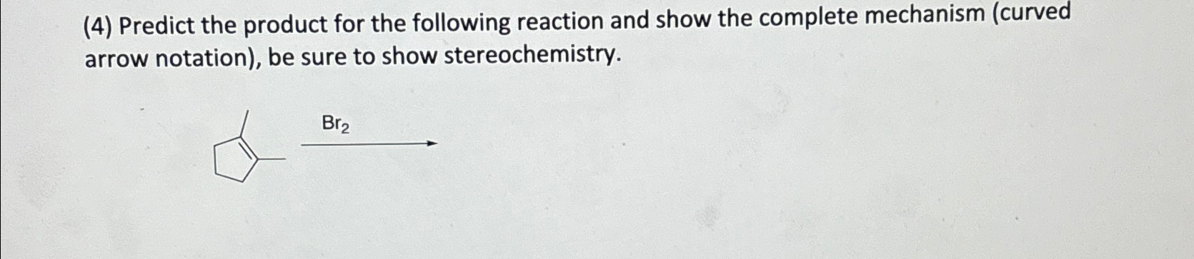 Solved (4) ﻿Predict the product for the following reaction | Chegg.com