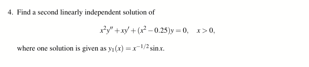 Solved 4. Find a second linearly independent solution of | Chegg.com