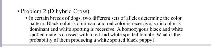Solved - Problem 2 (Dihybrid Cross): - In certain breeds of | Chegg.com