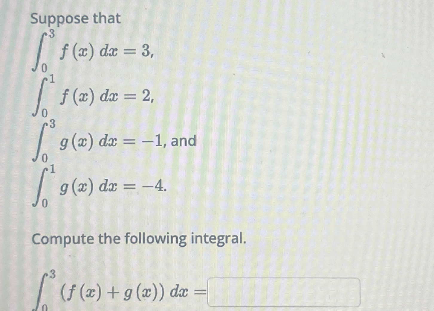 Solved Suppose that∫03f(x)dx=3∫01f(x)dx=2∫03g(x)dx=-1, ﻿and | Chegg.com