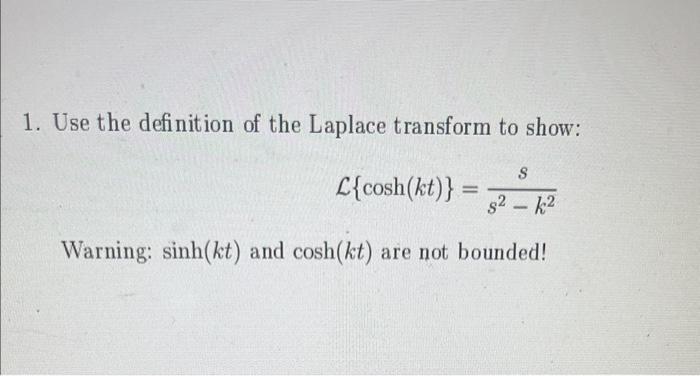 Solved 1. Use the definition of the Laplace transform to | Chegg.com