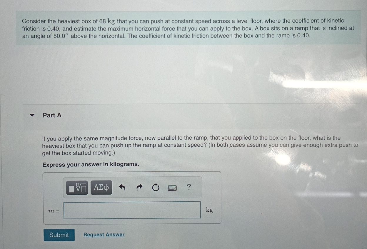 Solved by an EXPERT Consider the heaviest box of 68 ﻿kg that you can push | Chegg.com