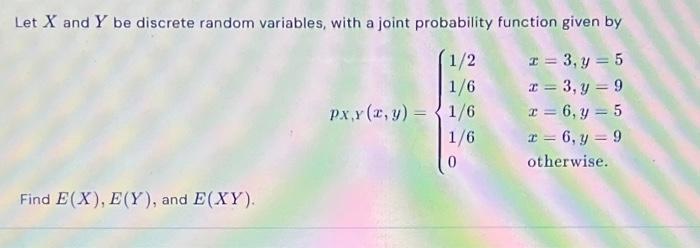 Solved Let X and Y be discrete random variables, with a | Chegg.com