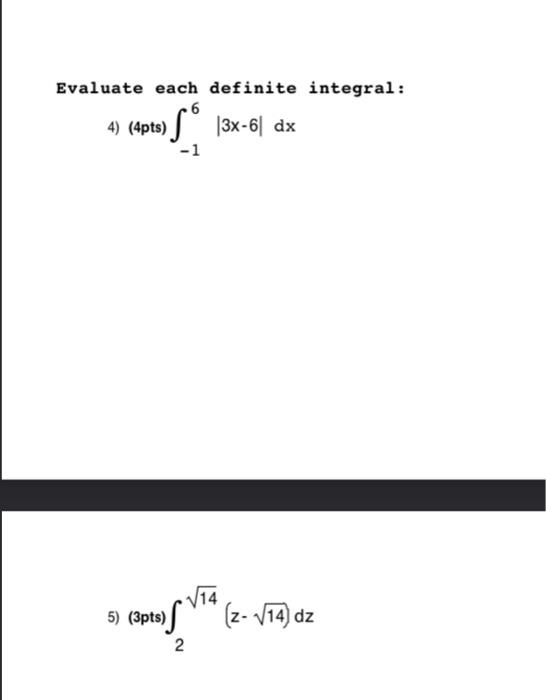 Solved Evaluate each definite integral: 4) (4pts) | Chegg.com