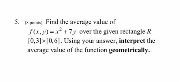Solved 5. (8 points) Find the average value of f(x, y) = x² | Chegg.com