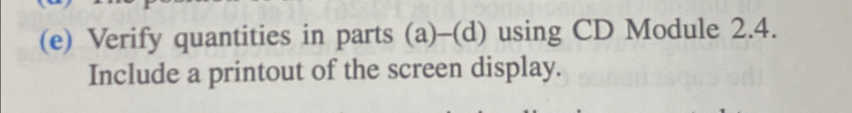 Solved (e) ﻿Verify quantities in parts (a)-(d) ﻿using CD | Chegg.com