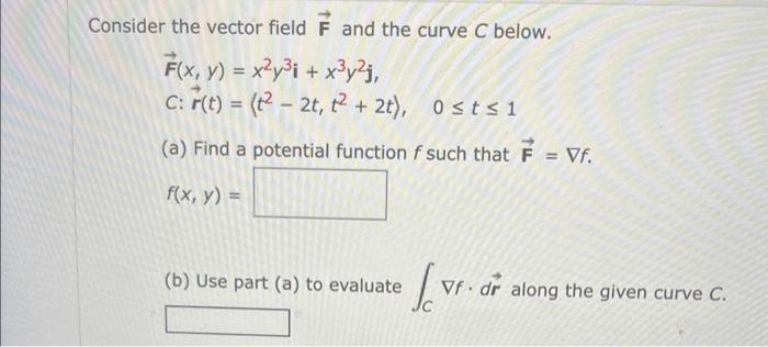 Solved Consider the vector field F and the curve C below. | Chegg.com