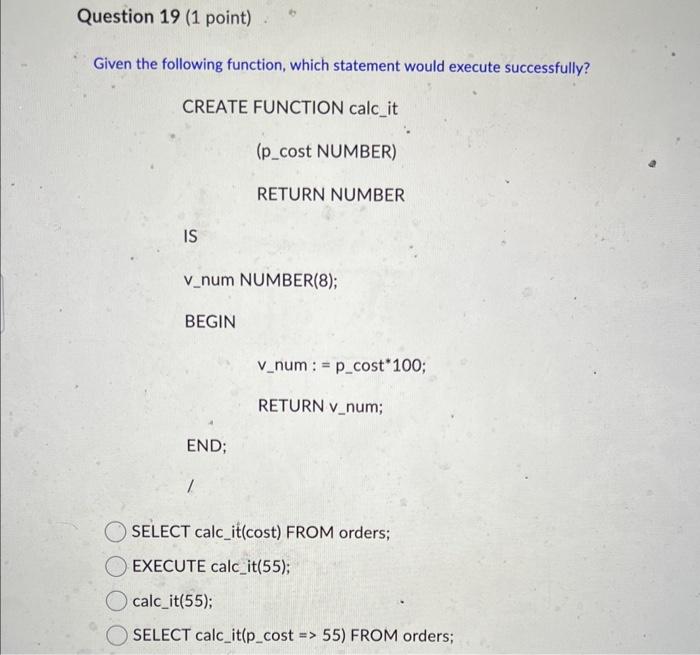 Solved Given the following function, which statement would | Chegg.com