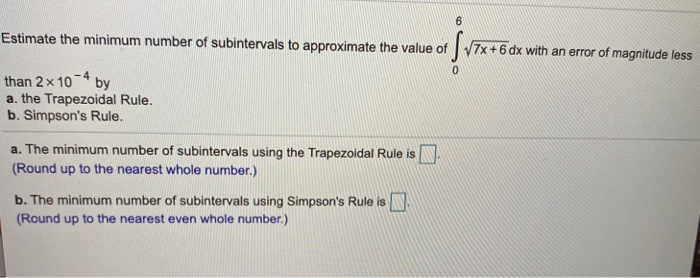 Solved 6 Estimate the minimum number of subintervals to | Chegg.com