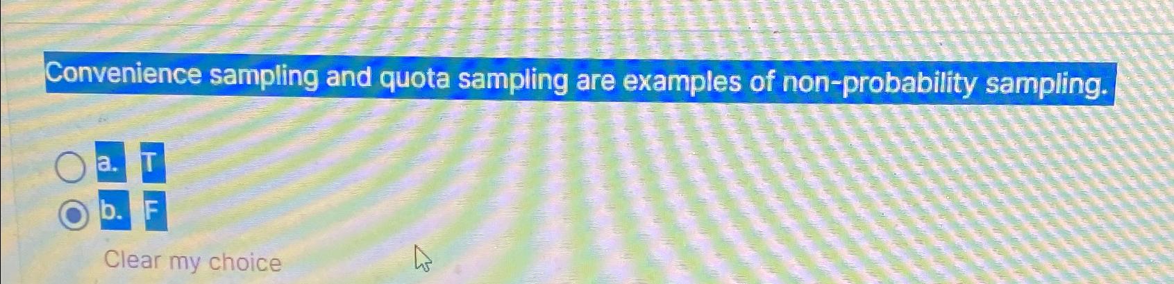 Solved Convenience sampling and quota sampling are examples | Chegg.com