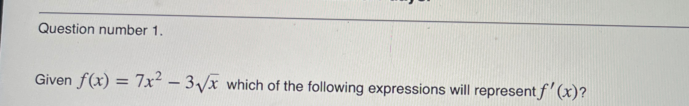 Solved Question number 1.Given f(x)=7x2-3x2 ﻿which of the | Chegg.com