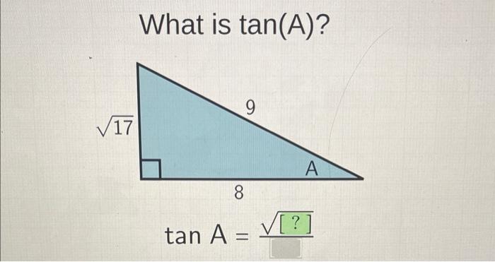 Solved What is tan(A)? tanA=[?] | Chegg.com