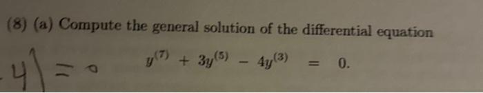 Solved (8) (a) Compute the general solution of the | Chegg.com
