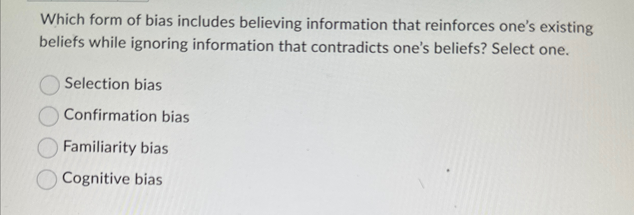 Solved Which form of bias includes believing information | Chegg.com