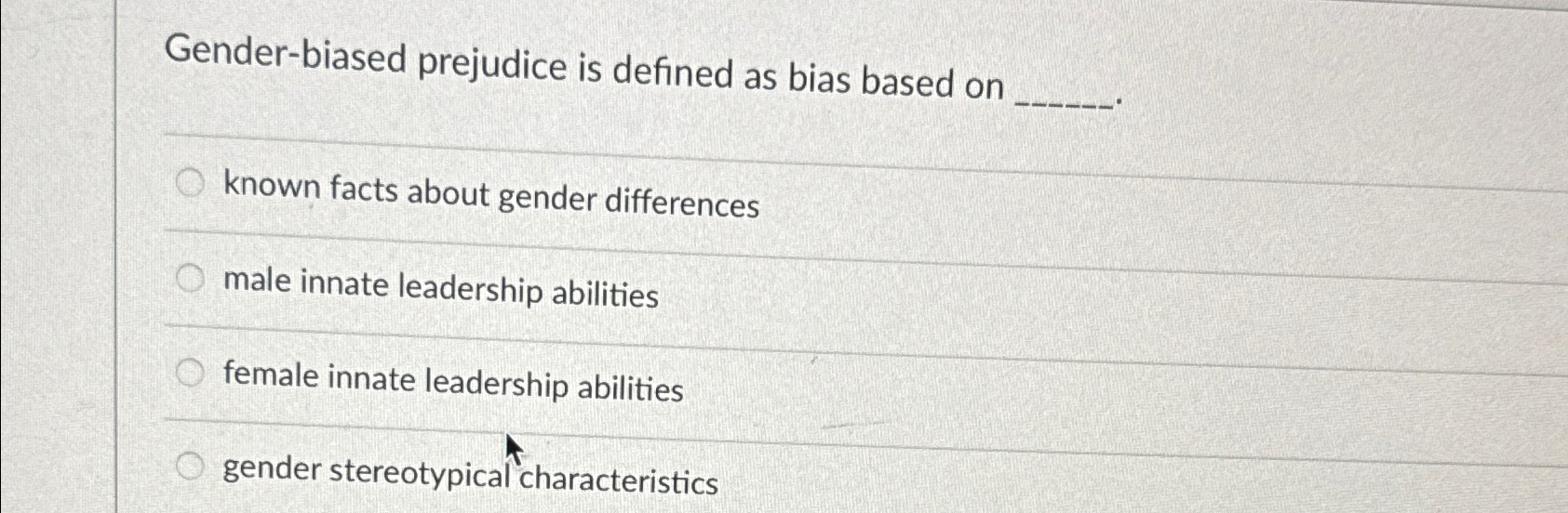 Solved Gender-biased prejudice is defined as bias based on | Chegg.com
