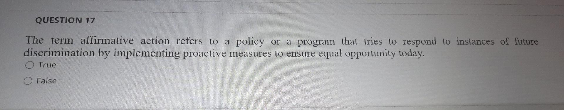 Solved QUESTION 17 The term affirmative action refers to a | Chegg.com
