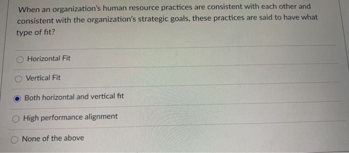 Solved When an organization's human resource practices are | Chegg.com