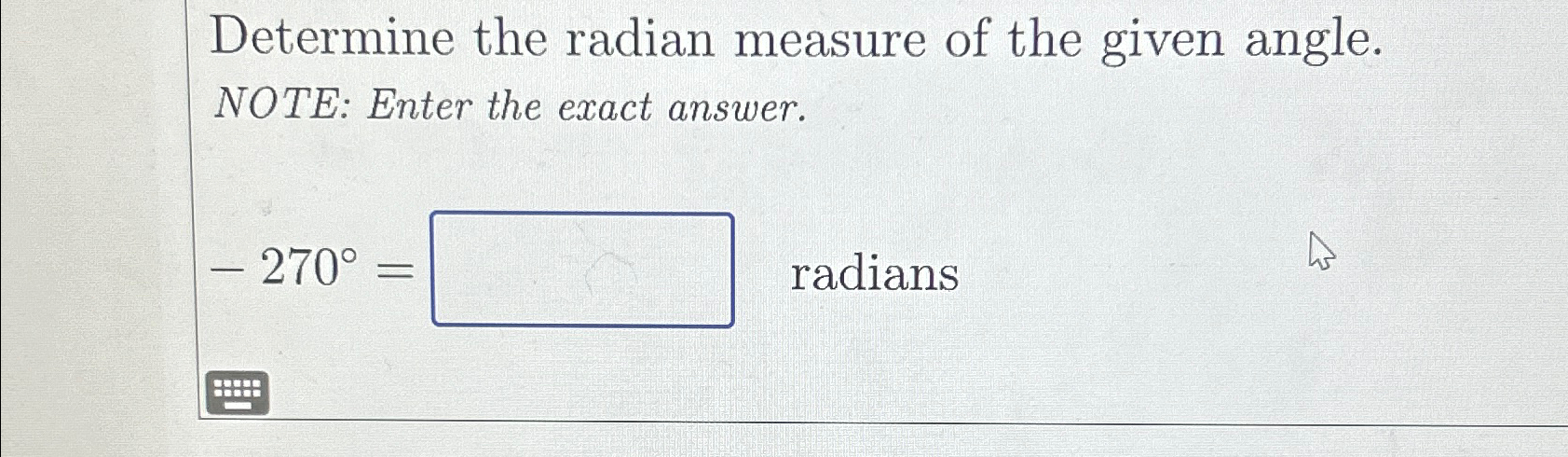 Solved Determine the radian measure of the given angle.NOTE: | Chegg.com