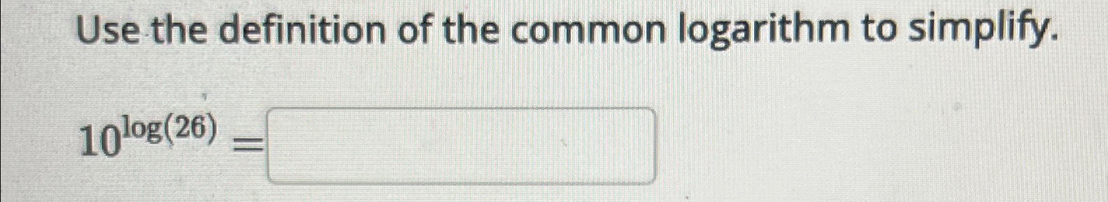 Solved Use the definition of the common logarithm to | Chegg.com