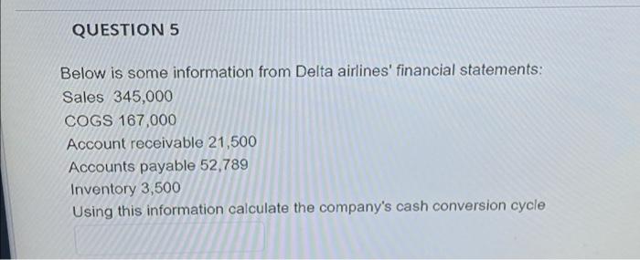Solved QUESTION 5 Below is some information from Delta | Chegg.com