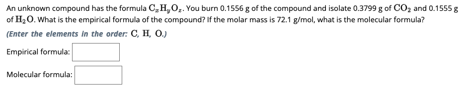 Solved An unknown compound has the formula CxHyOz. ﻿You burn | Chegg.com