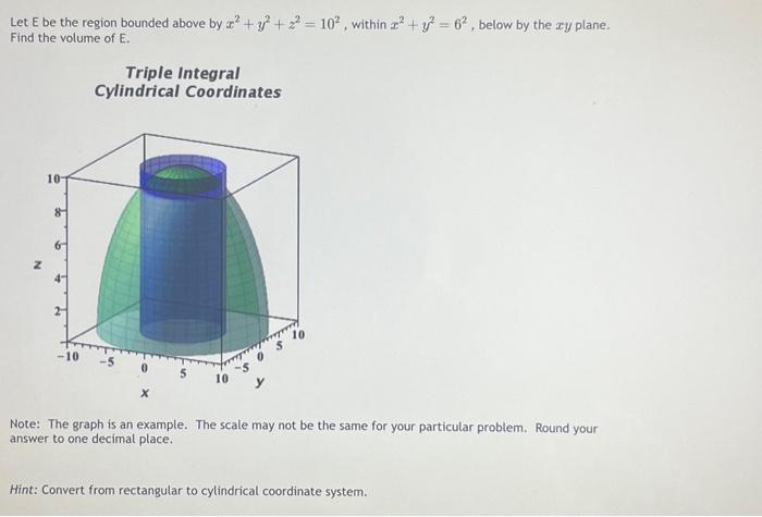 Solved Let E be the region bounded above by x2+y2+z2=102, | Chegg.com