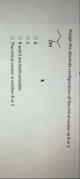 Solved Assign the absolute configuration of the chiral | Chegg.com
