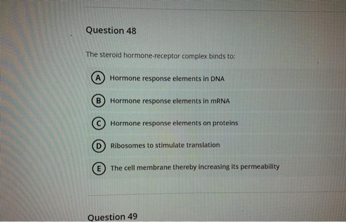 Solved Question 48 The steroid hormone-receptor complex | Chegg.com