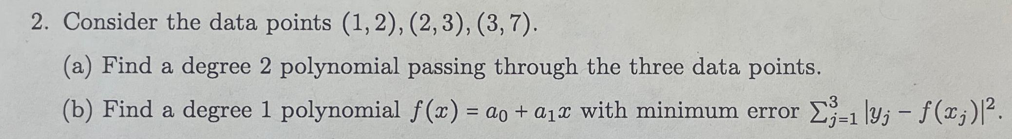 Solved Consider the data points (1,2),(2,3),(3,7).(a) ﻿Find | Chegg.com