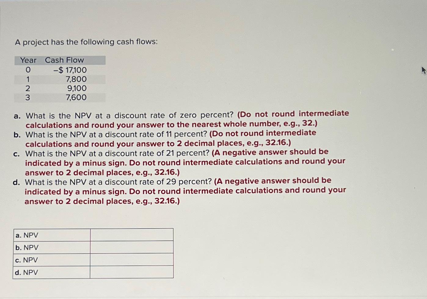 Solved A project has the following cash | Chegg.com