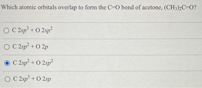 Solved Which atomic orbitals overlap to form the C=O bond of | Chegg.com