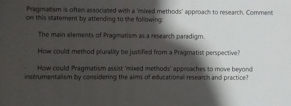Pragmatism is often associated with a 'mixed methods' | Chegg.com
