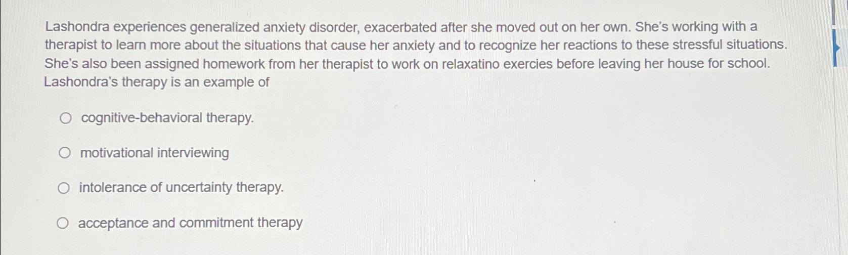 Solved Lashondra experiences generalized anxiety disorder, | Chegg.com