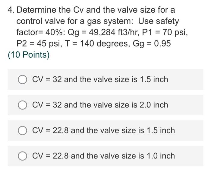 Solved 4. Determine the Cv and the valve size for a control | Chegg.com