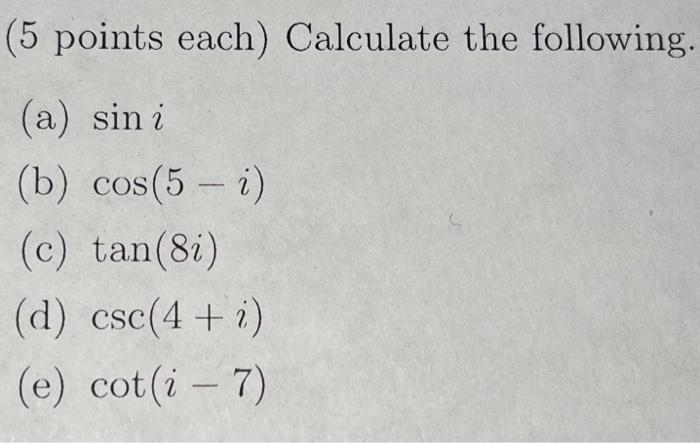 Solved (5 points each) Calculate the following. - (a) sini | Chegg.com