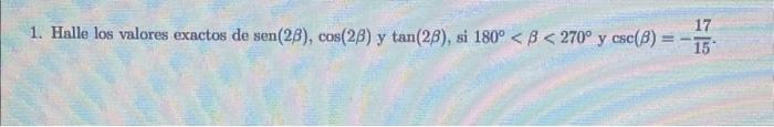 Solved 1. Halle los valores exactos de sen(2β),cos(2β) y | Chegg.com