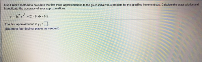 Solved Use Eulers Method To Calculate The First Three 