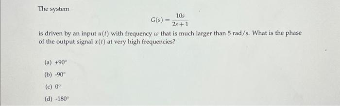 Solved The system G(s)=2s+110s is driven by an input u(t) | Chegg.com