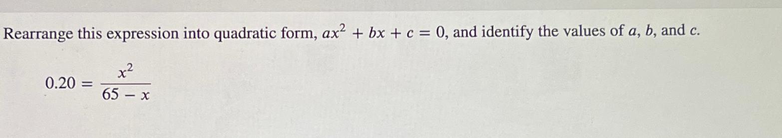 Solved Rearrange this expression into quadratic form, | Chegg.com