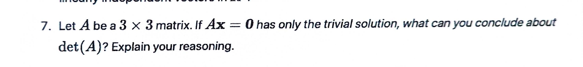 Solved Let A ﻿be a 3×3 ﻿matrix. If Ax=0 ﻿has only the | Chegg.com