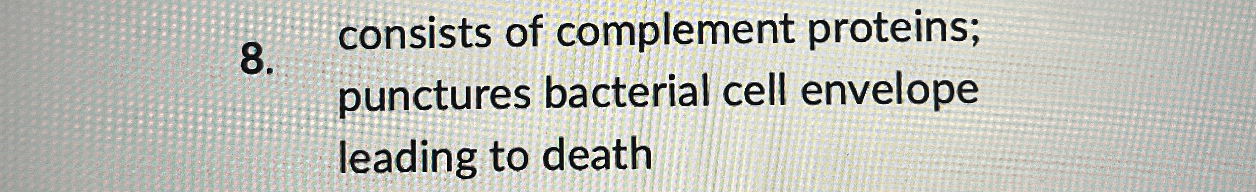 Solved consists of complement proteins; punctures bacterial | Chegg.com