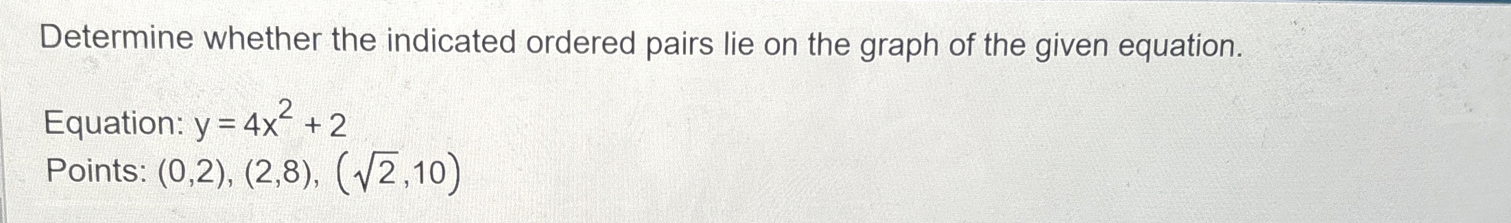 Solved Determine whether the indicated ordered pairs lie on | Chegg.com