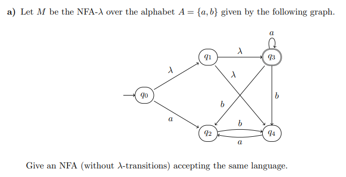 Solved a) ﻿Let M ﻿be the NFA- λ ﻿over the alphabet A={a,b} | Chegg.com