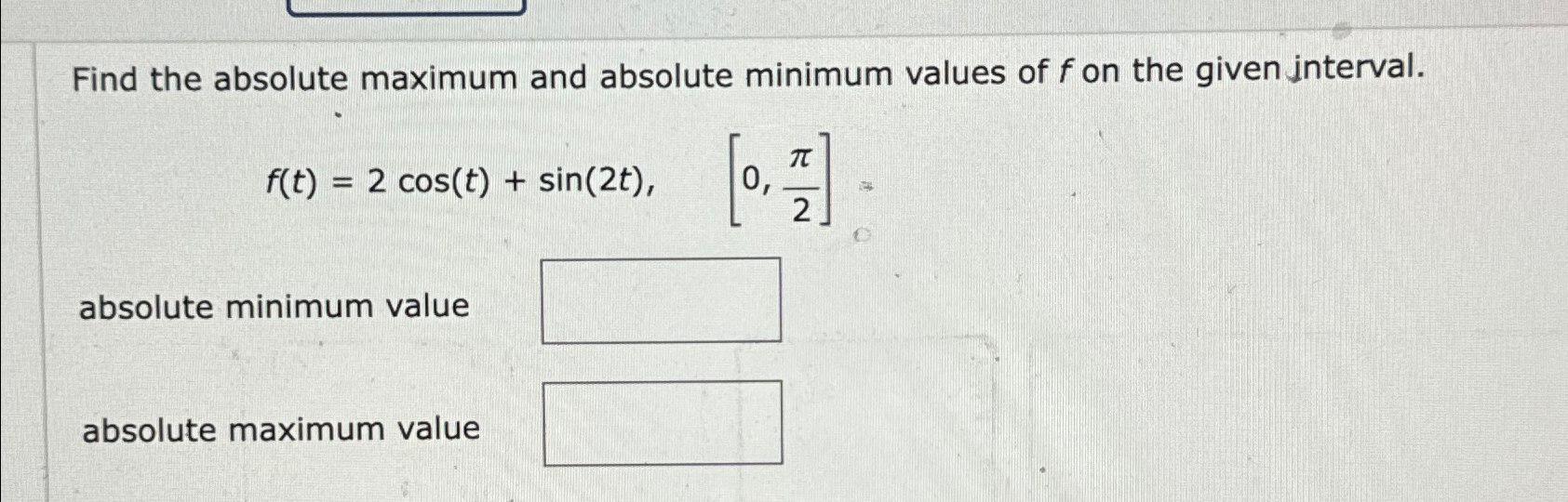 Solved Find the absolute maximum and absolute minimum values | Chegg.com