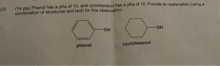 Solved (2) (14 pts) Phenol has a pka of 10, and cyclohexanol | Chegg.com