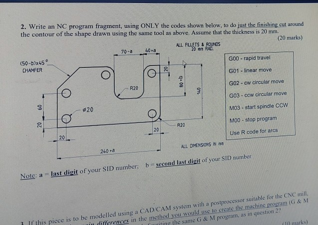 Solved 2. Write an NC program fragment, using ONLY the codes | Chegg.com Solved 2. Write an NC program fragment, using ONLY the codes | Chegg.com