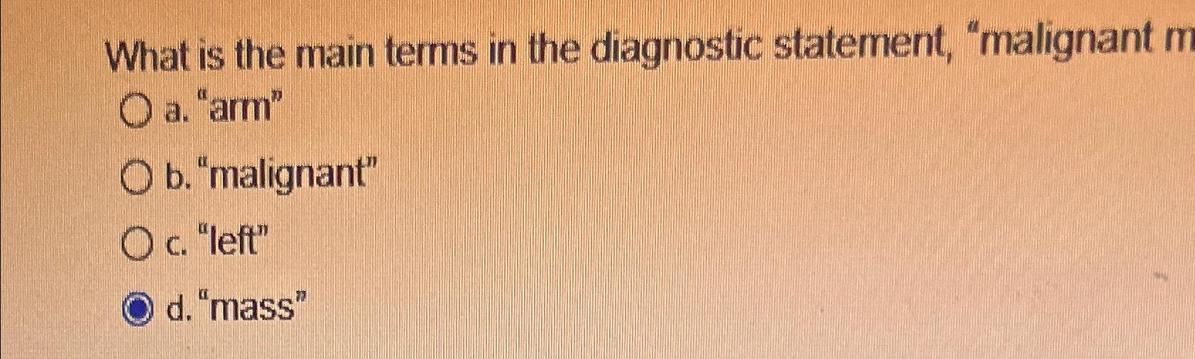 Solved What is the main terms in the diagnostic statement, | Chegg.com